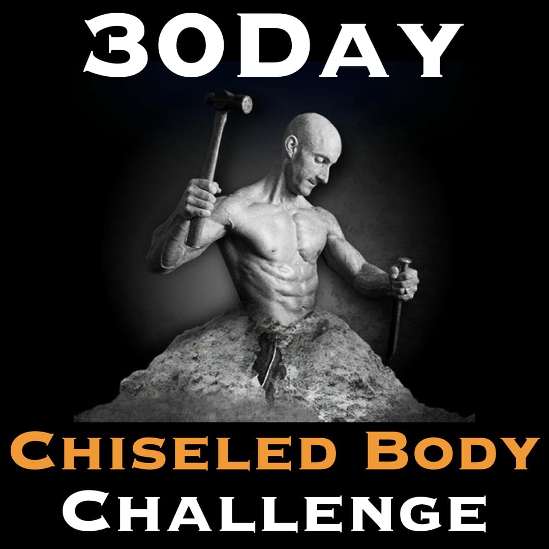 30 Day Chiseled Body Challenge